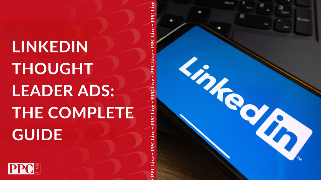 LinkedIn Thought Leader Ads: The Complete Guide